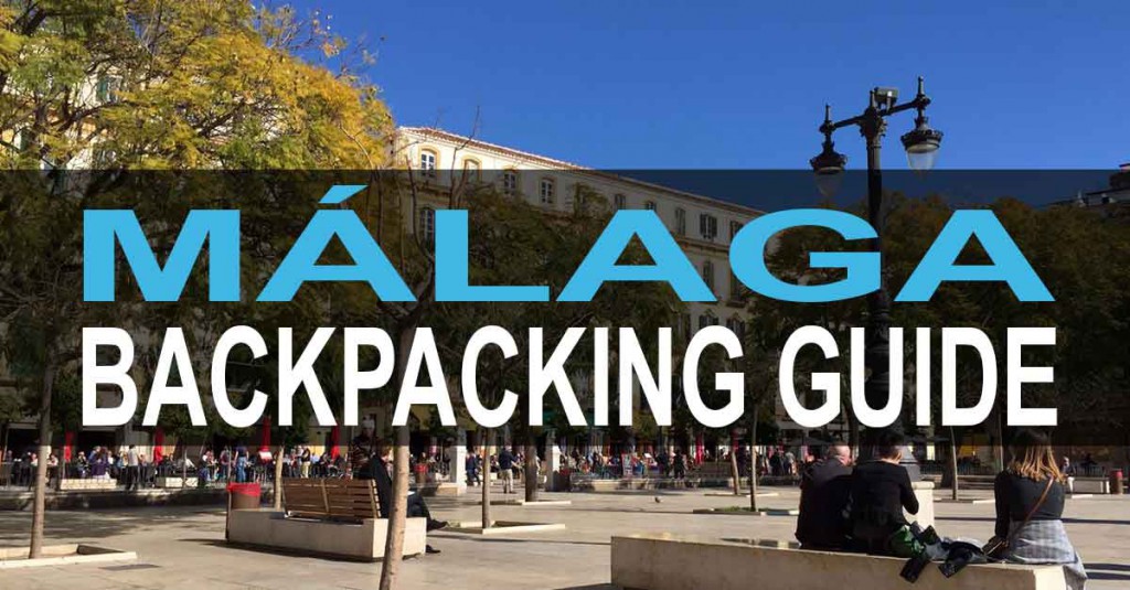 Malaga Backpacking Guide / Alles was du brauchst